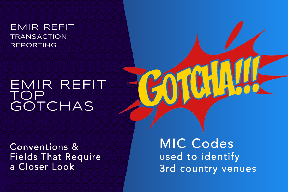 EMIR Refit Top Gotchas | MIC Codes for Third Country Venues Instead of XOFF